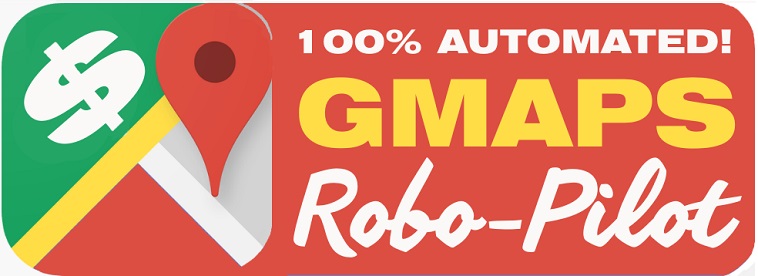 GMAPS Robo Pilot Review: easiest way to cash in with Google Maps