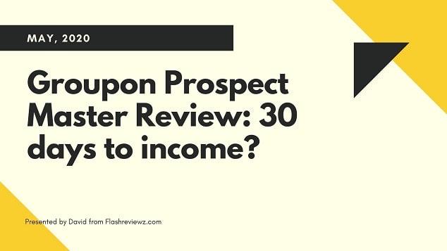Groupon Prospect Master Review: 30 days to income?